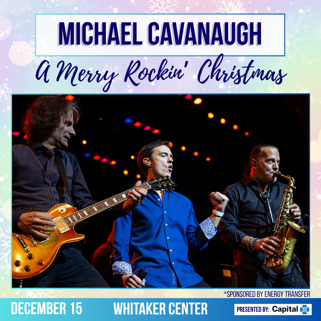 Michael Cavanaugh: A Merry Rockin' Christmas - Whitaker Center