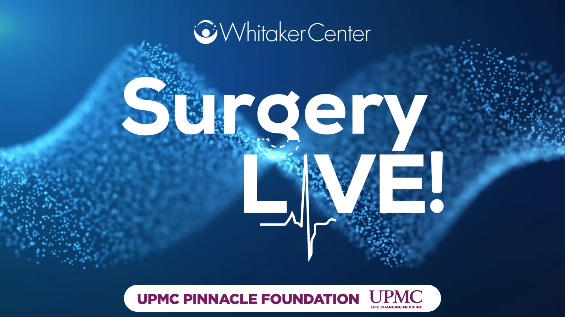 Surgery Live! - Whitaker Center